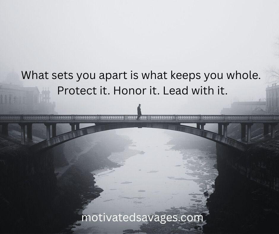 What Sets You Apart Is What Keeps You Whole